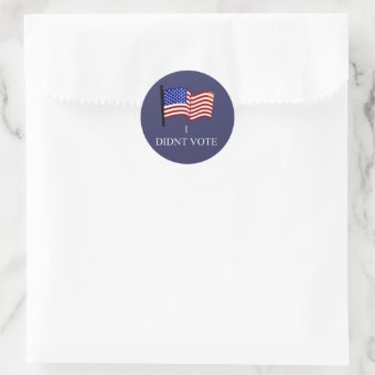 I Didnt Vote Sticker | Zazzle