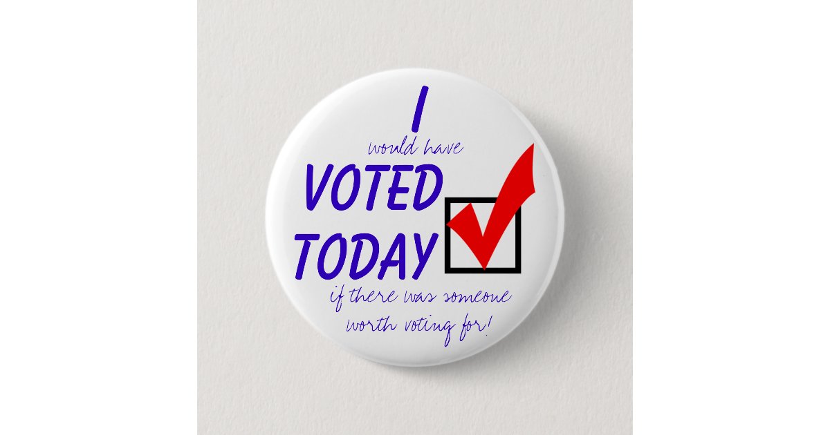 I didn't vote today button | Zazzle
