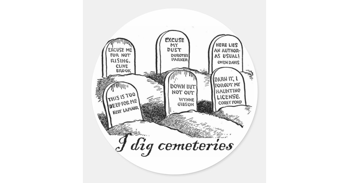 I Dig Cemeteries Classic Round Sticker | Zazzle