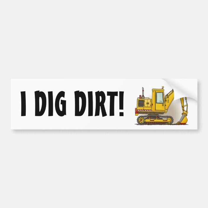 I Dig Dirt Digger Shovel Bumper Sticker | Zazzle.com