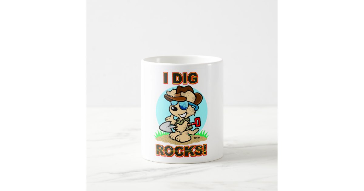 I Dig Rocks! Mug | Zazzle
