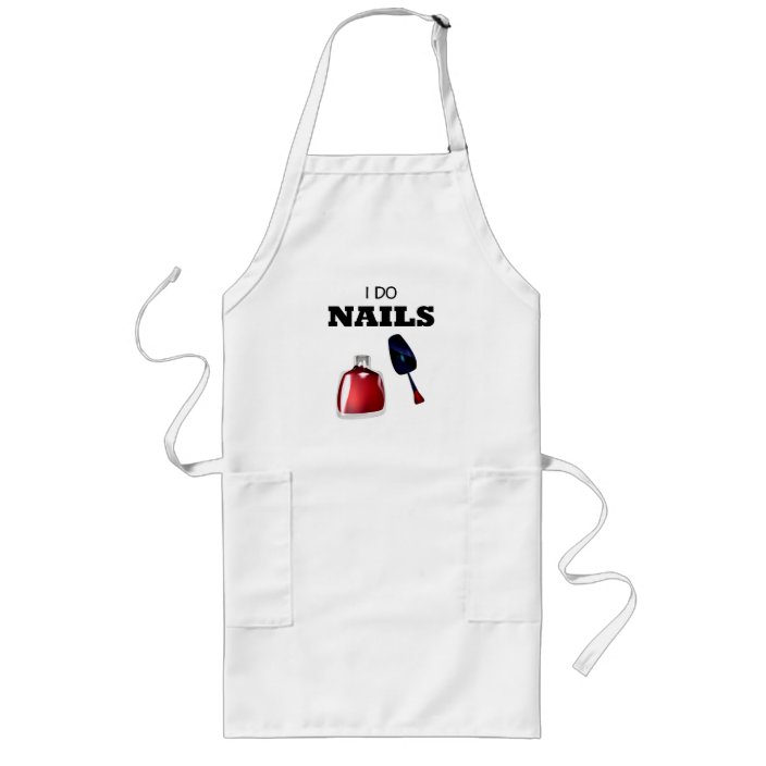 I Do Nails(Nail Technician) Long Apron | Zazzle.com