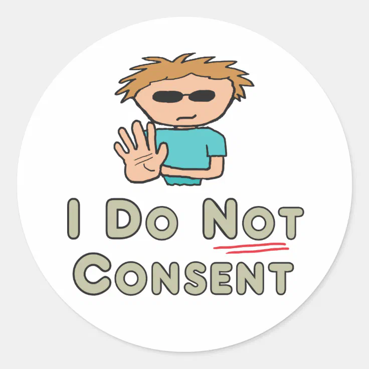 I Do Not Consent Classic Round Sticker | Zazzle