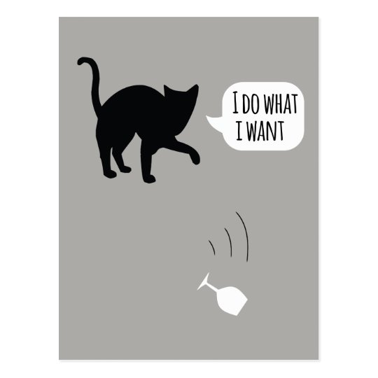 I Do What I Want Cat Postcard | Zazzle.com