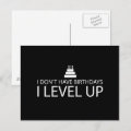 I Don’t Have Birthdays I Level Up Postcard | Zazzle