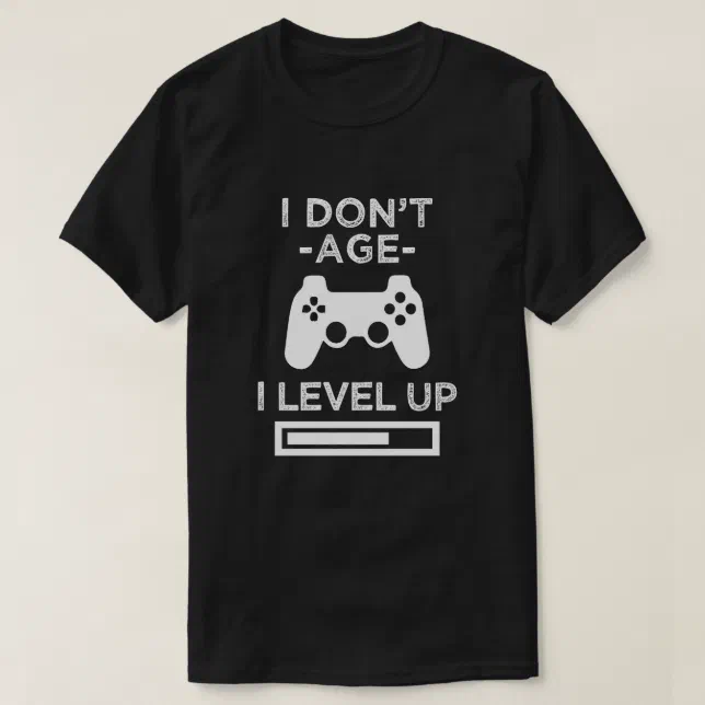 I don't age, I level Up funny birthday gamer shirt | Zazzle