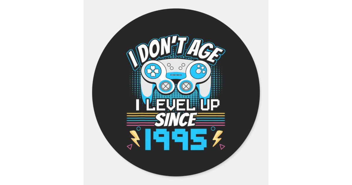 I Don't Age I Level Up Since 1995 Gaming 28th Birt Classic Round ...