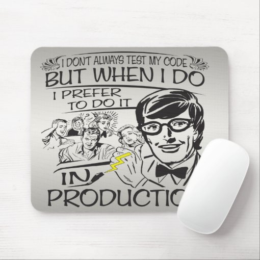 I don't always test my code mouse pad | Zazzle