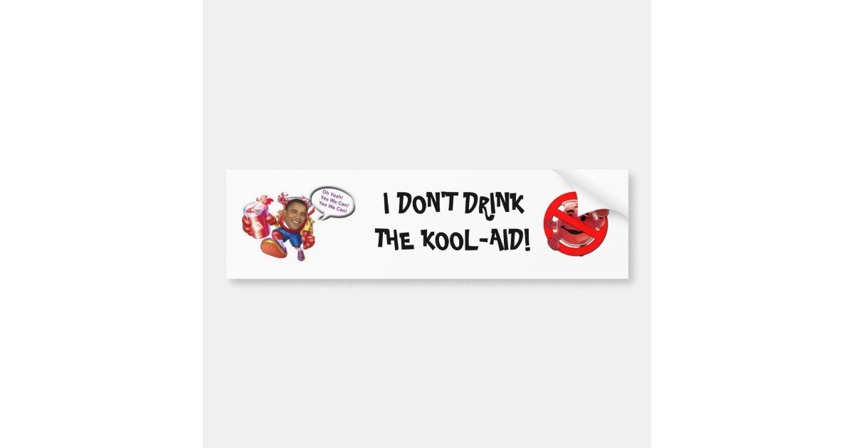 I Don't Drink The Kool-Aid Bumper Sticker | Zazzle