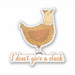 I Don't Give a Cluck Funny Chicken Pun Sticker | Zazzle