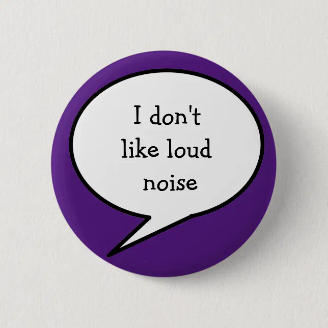 I don't like loud noise, purple awareness button | Zazzle