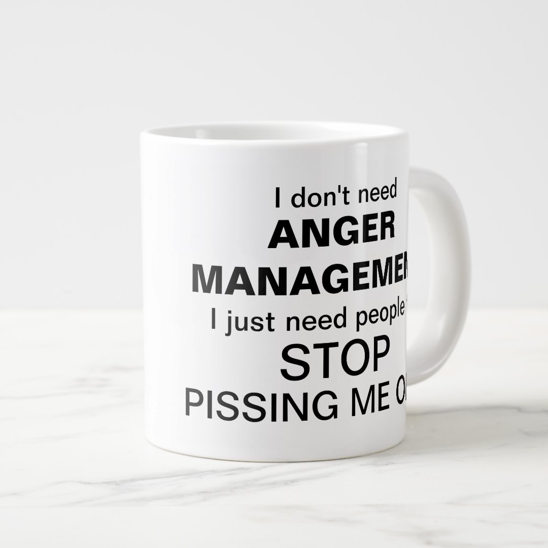 I Don't Need Anger Management Jumbo Mug | Zazzle