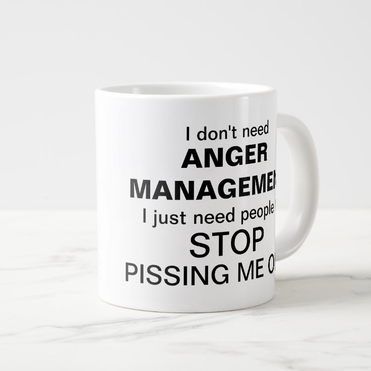 I Don't Need Anger Management Jumbo Mug | Zazzle