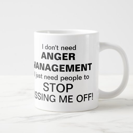 I Don't Need Anger Management Jumbo Mug | Zazzle