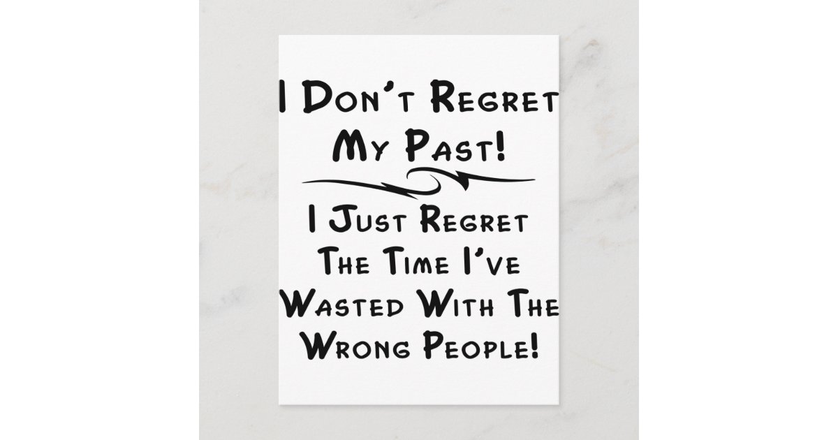 I Don't Regret My Past I Just Regret The Time Postcard | Zazzle