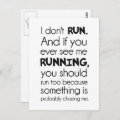 I Don't Run. Something Is Probably Chasing Me. Postcard | Zazzle