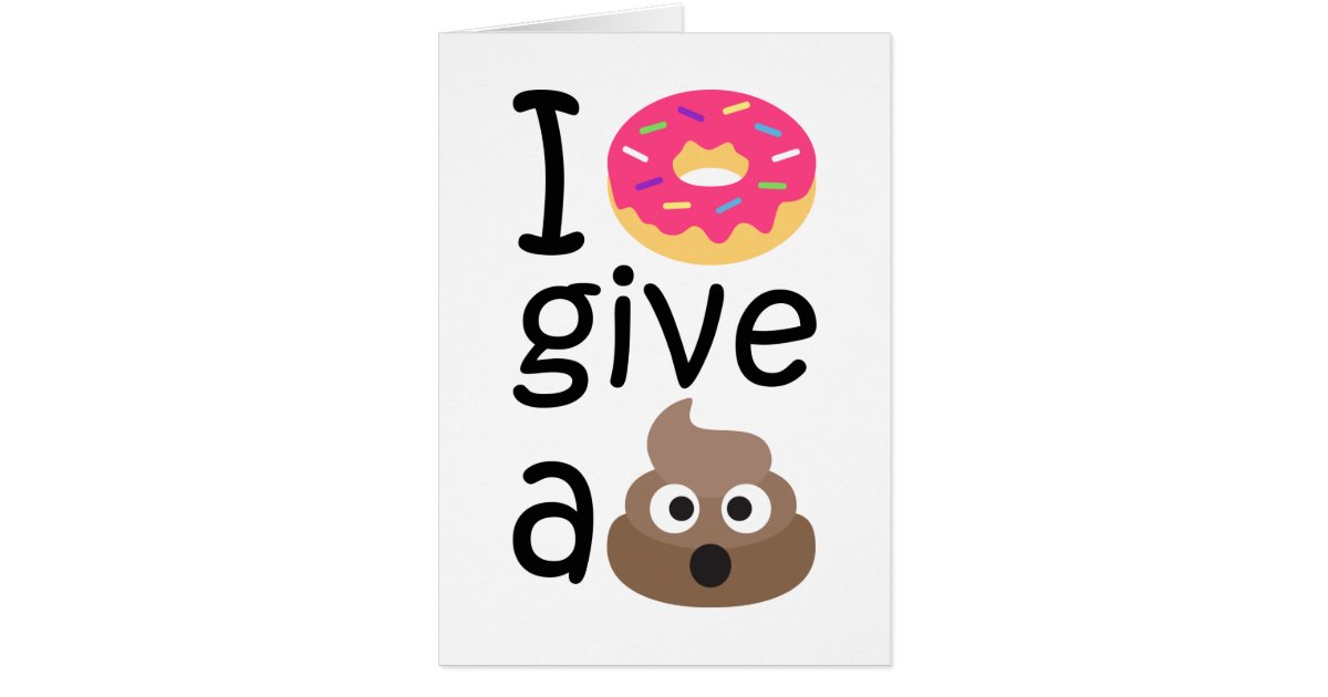 I donut give a poop emoji | Zazzle