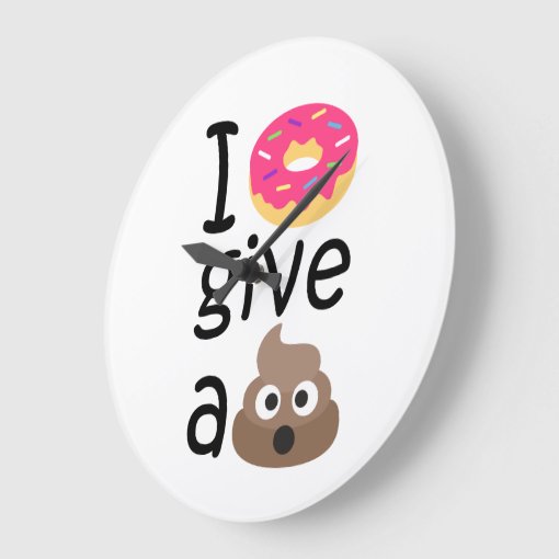 I donut give a poop emoji large clock | Zazzle