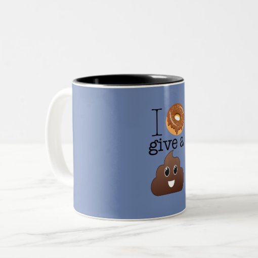 I Donut Give A Poop Mug | Zazzle