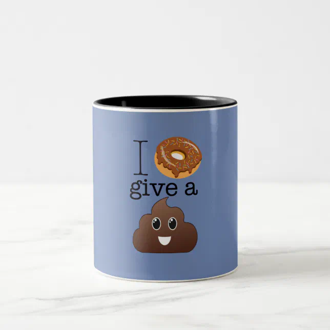 I Donut Give A Poop Mug | Zazzle