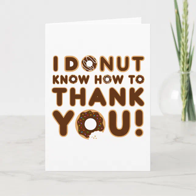 I Donut Know How to Thank You | Zazzle