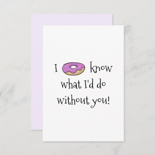 I DONUT know what I'd do Thank You Card | Zazzle