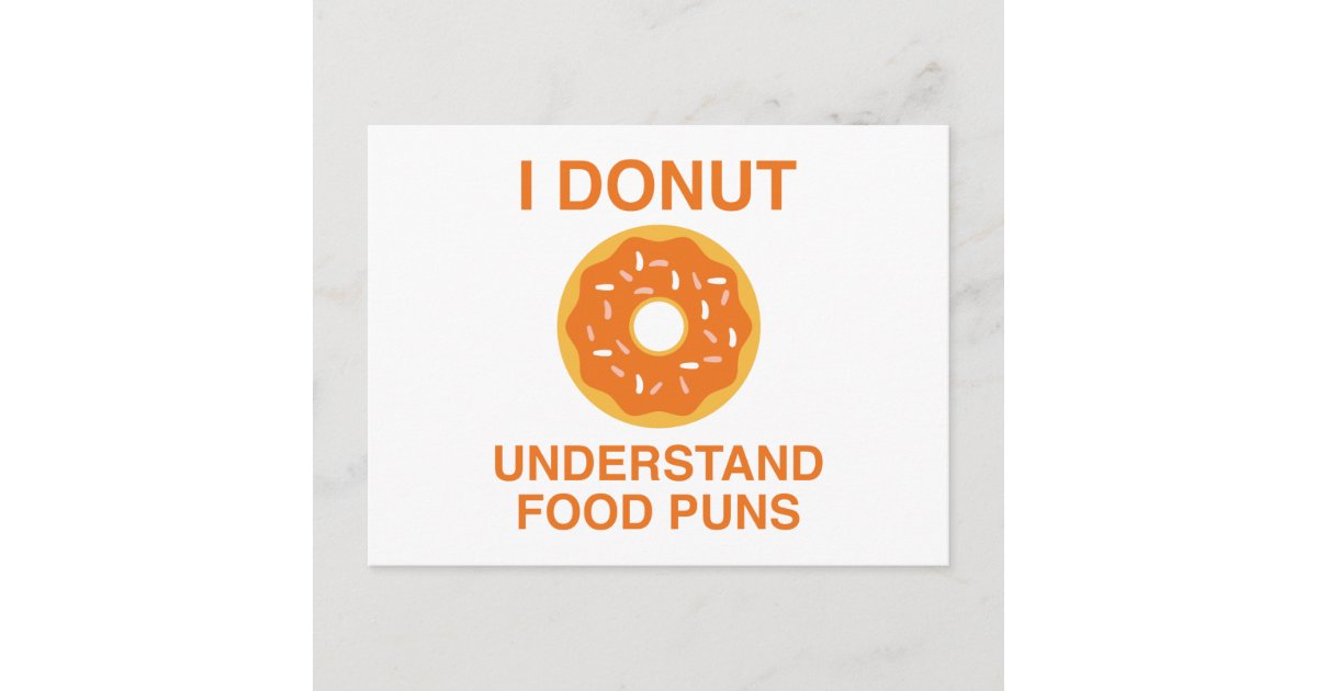 I Donut Understand Food Puns Postcard | Zazzle