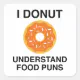 I Donut Understand Food Puns Square Sticker | Zazzle