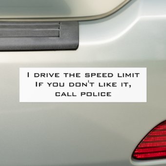 I drive the speed limit bumper sticker | Zazzle