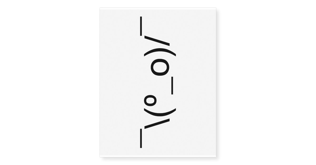 I Dunno LOL ¯\(º_o)/¯ Emoticon Japanese Kaomoji Temporary Tattoos | Zazzle