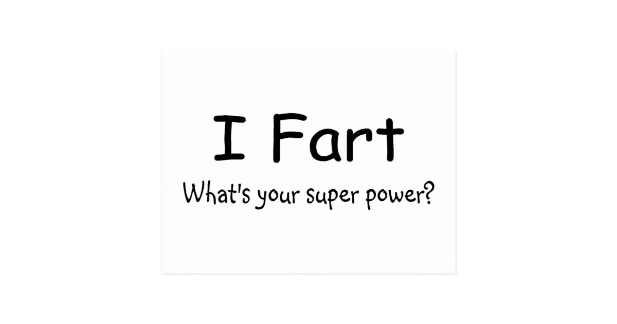 I Fart Whats Your Super Power Postcard | Zazzle.com