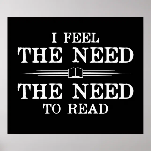 I Feel the Need to Read Poster | Zazzle