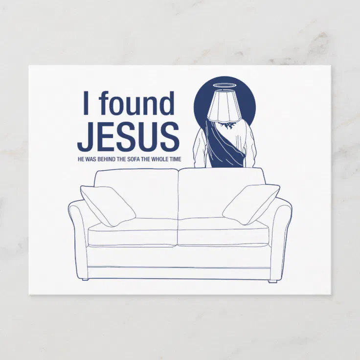 I found jesus he was behind the couch the whole ti postcard | Zazzle