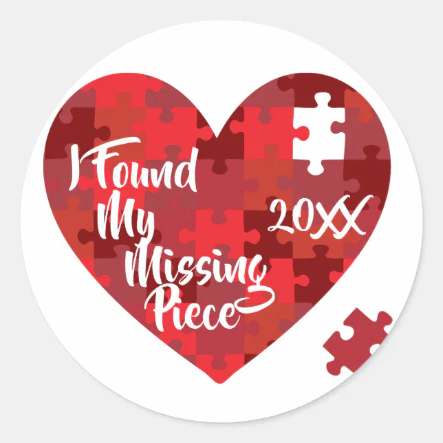I Found My Missing Piece - Puzzle Heart Classic Round Sticker | Zazzle