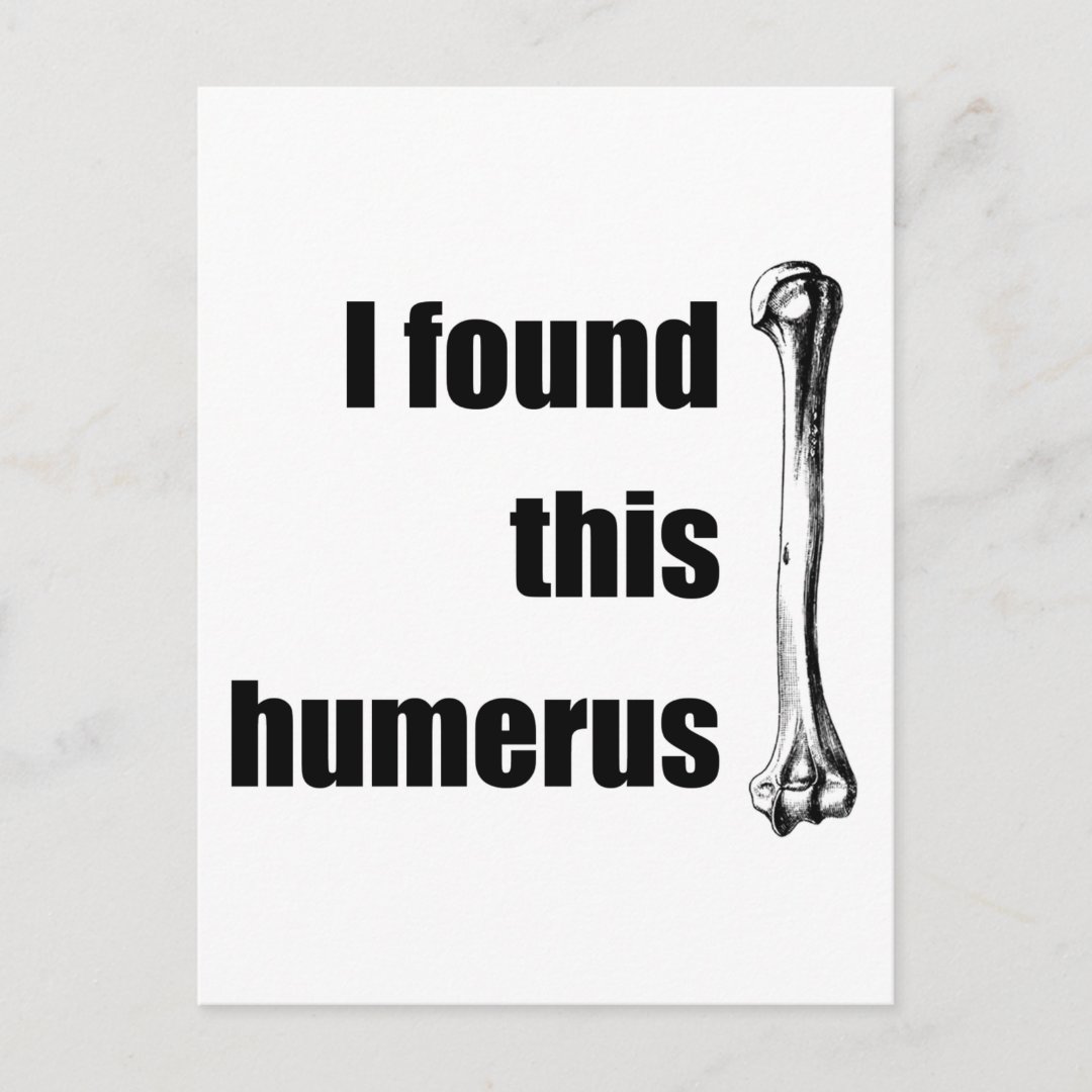 I Found This Humerus Postcard | Zazzle