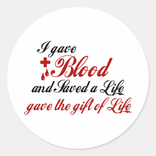 I gave Blood and Saved a Life Classic Round Sticker | Zazzle
