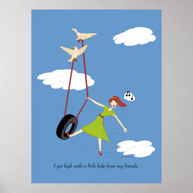 I get high with a little help from my friends. poster | Zazzle