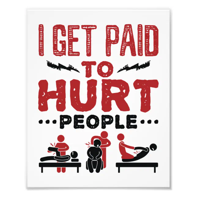 I Get Paid to Hurt People Photo Print | Zazzle