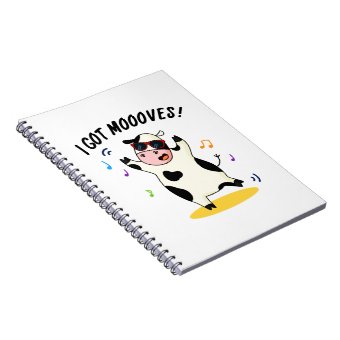 I Got Moooves Funny Dancing Cow Pun Notebook | Zazzle