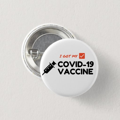 "I Got My COVID-19 Vaccine" Pin | Zazzle