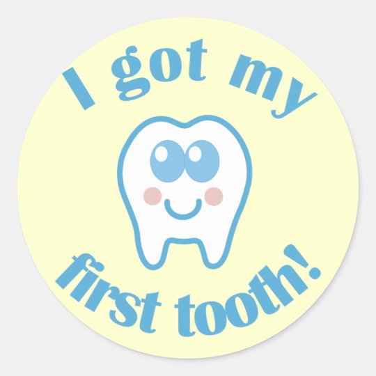 I Got My First Tooth Classic Round Sticker | Zazzle.com