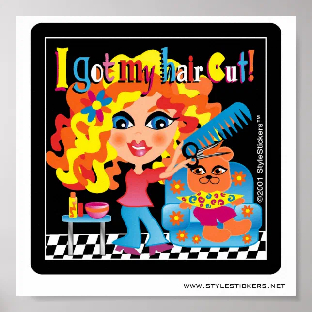 I Got My Hair Cut! Poster for Salon | Zazzle