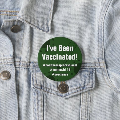 I Got the Covid-19 Vaccine w/ Hashtags, Dark Green Button | Zazzle