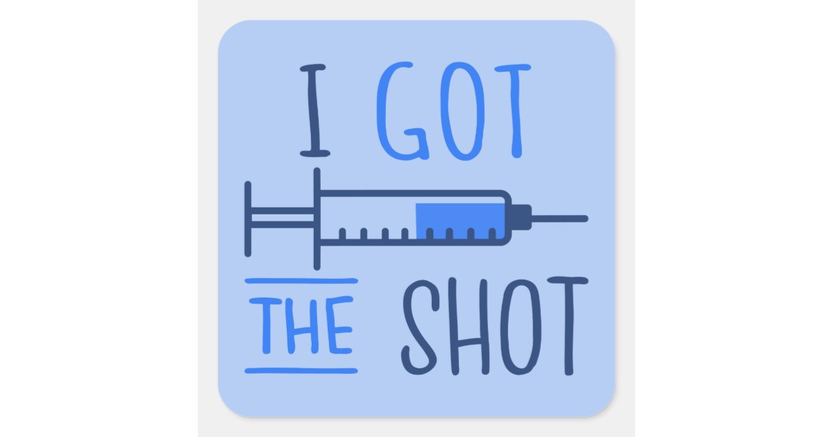 I Got The Shot III - Vaccinated Pro-Vaccine Square Sticker | Zazzle