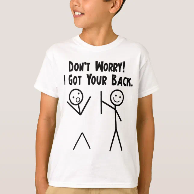I Got Your Back! T-Shirt | Zazzle
