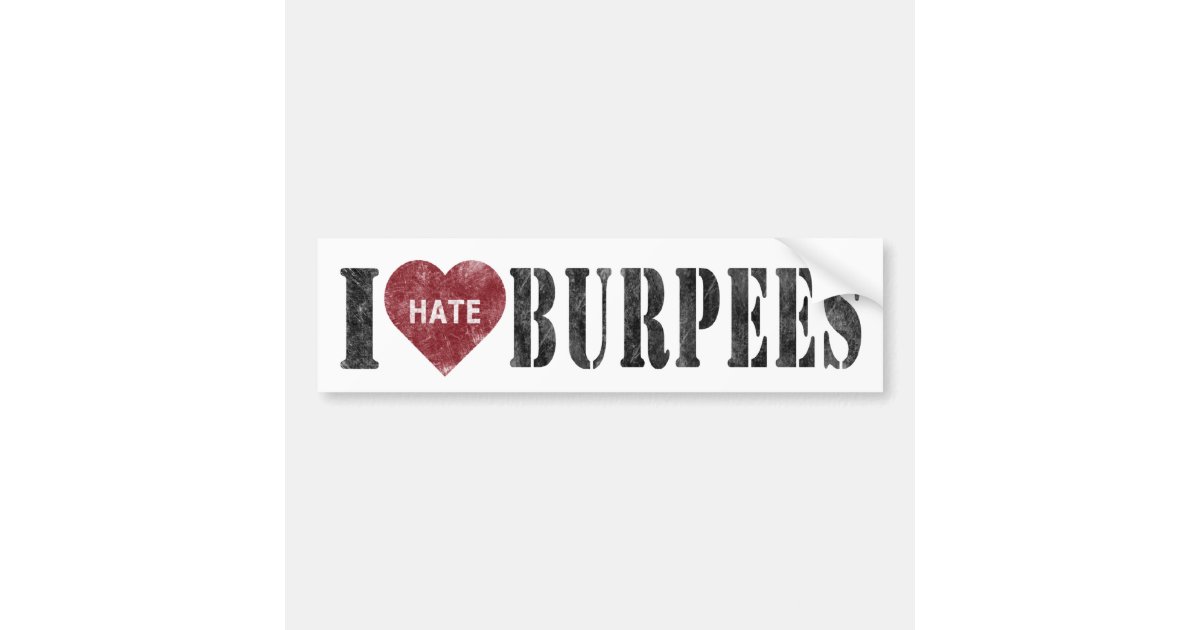 I hate burpees bumper sticker | Zazzle