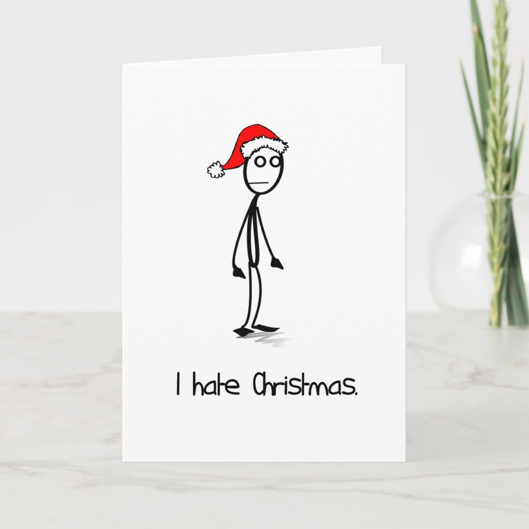 I Hate Christmas Card | Zazzle