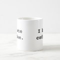 I hate coffee., I hate coffee. Coffee Mug | Zazzle