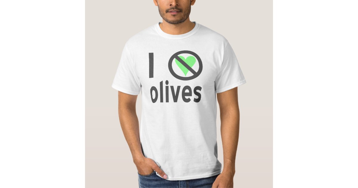I Hate Olives (Black) T-Shirt | Zazzle