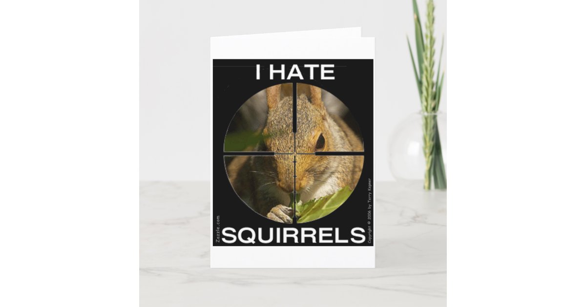 I Hate Squirrels - In the Scope - Card | Zazzle